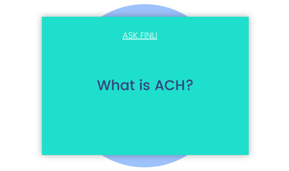 What is ACH? - Finli