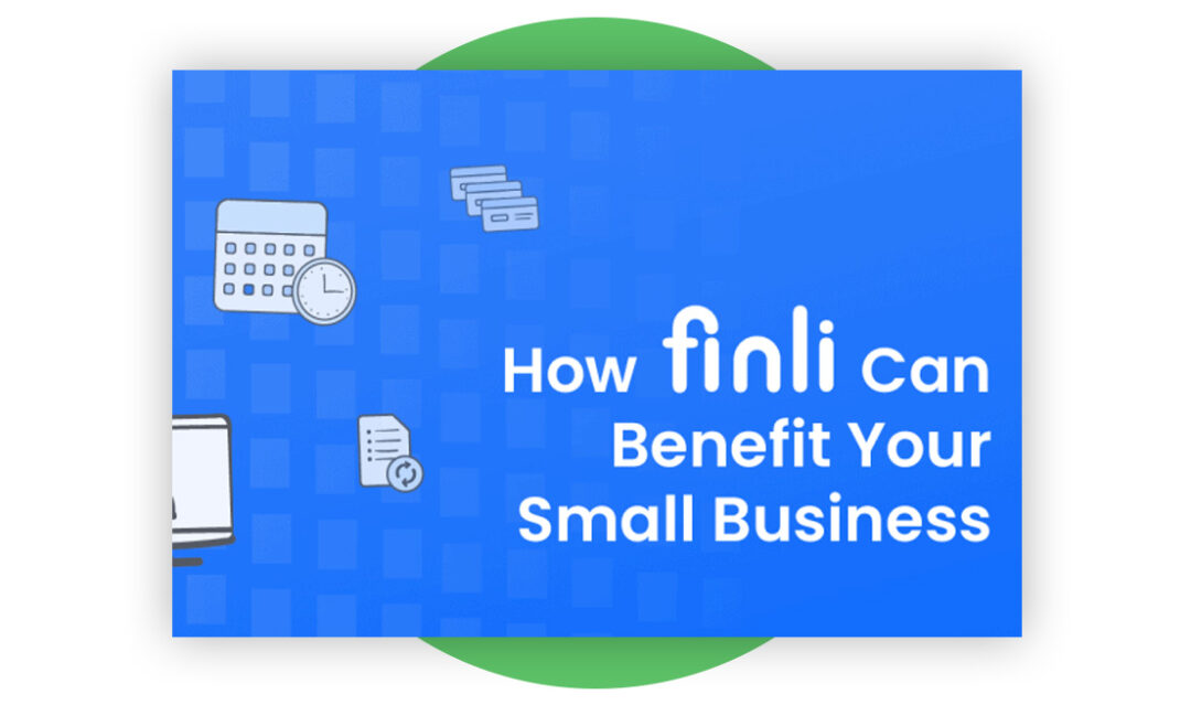 7 Benefits of Using Finli For Small Service Businesses - Finli