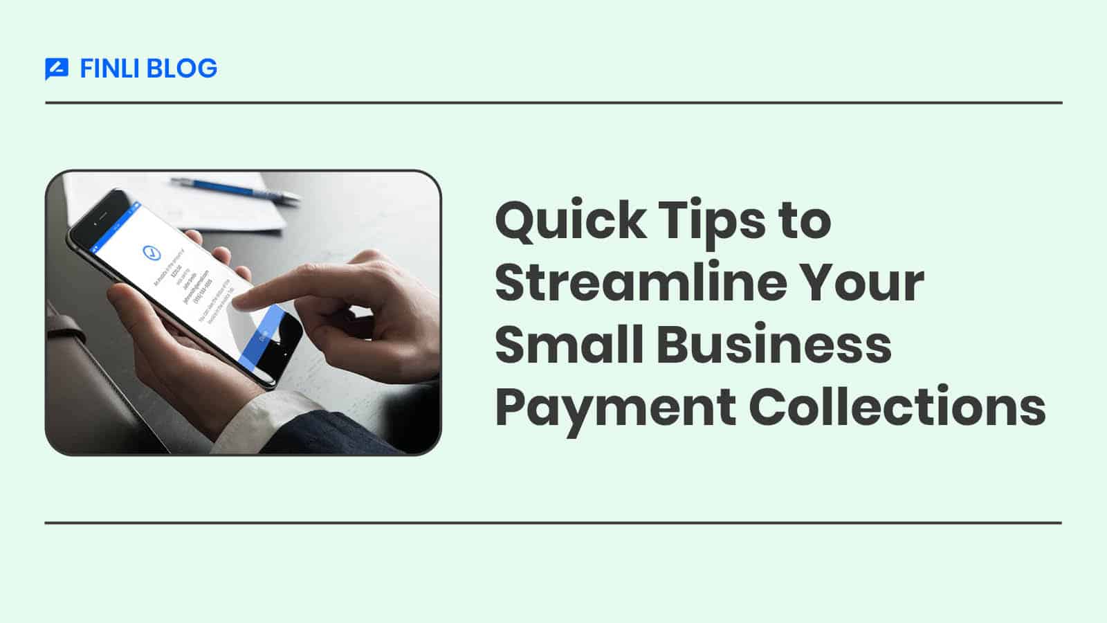 Quick Tips to Streamline Your Small Business Payment Collections - Finli