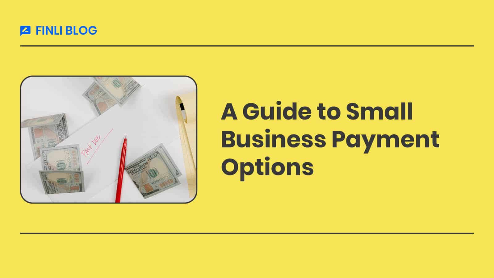 A Guide to Small Business Payment Options - Finli